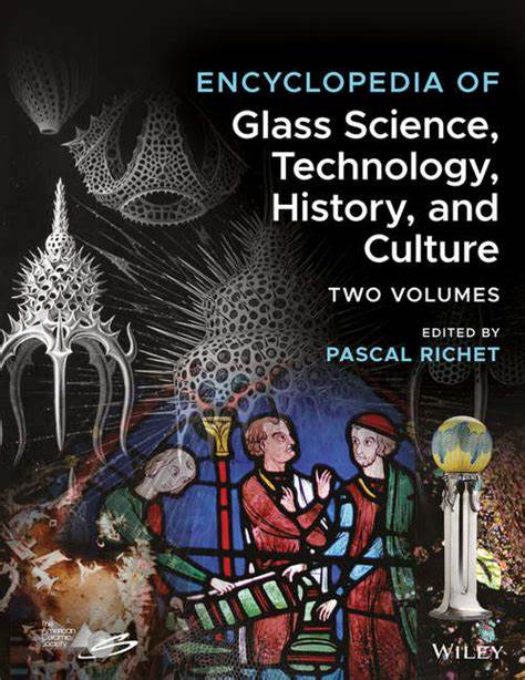 Wiley’s Glass Encyclopedia of Glass Science, Technology , History and ...